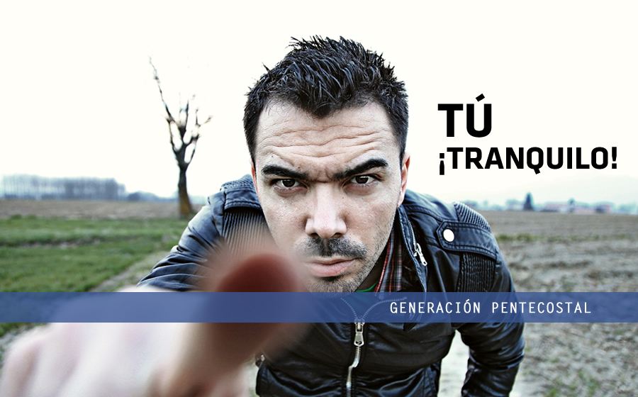 Tú tranquilo • Generación Pentecostal