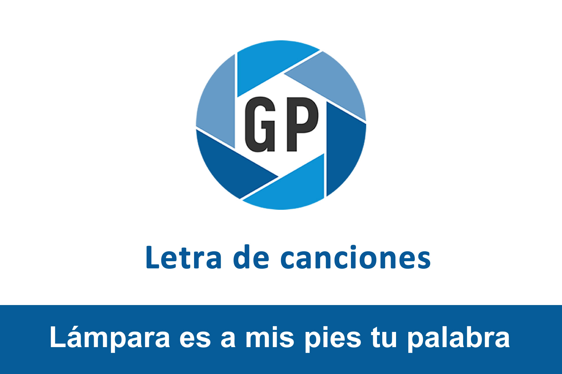 Letra Lámpara es a mis pies tu palabra • Generación Pentecostal