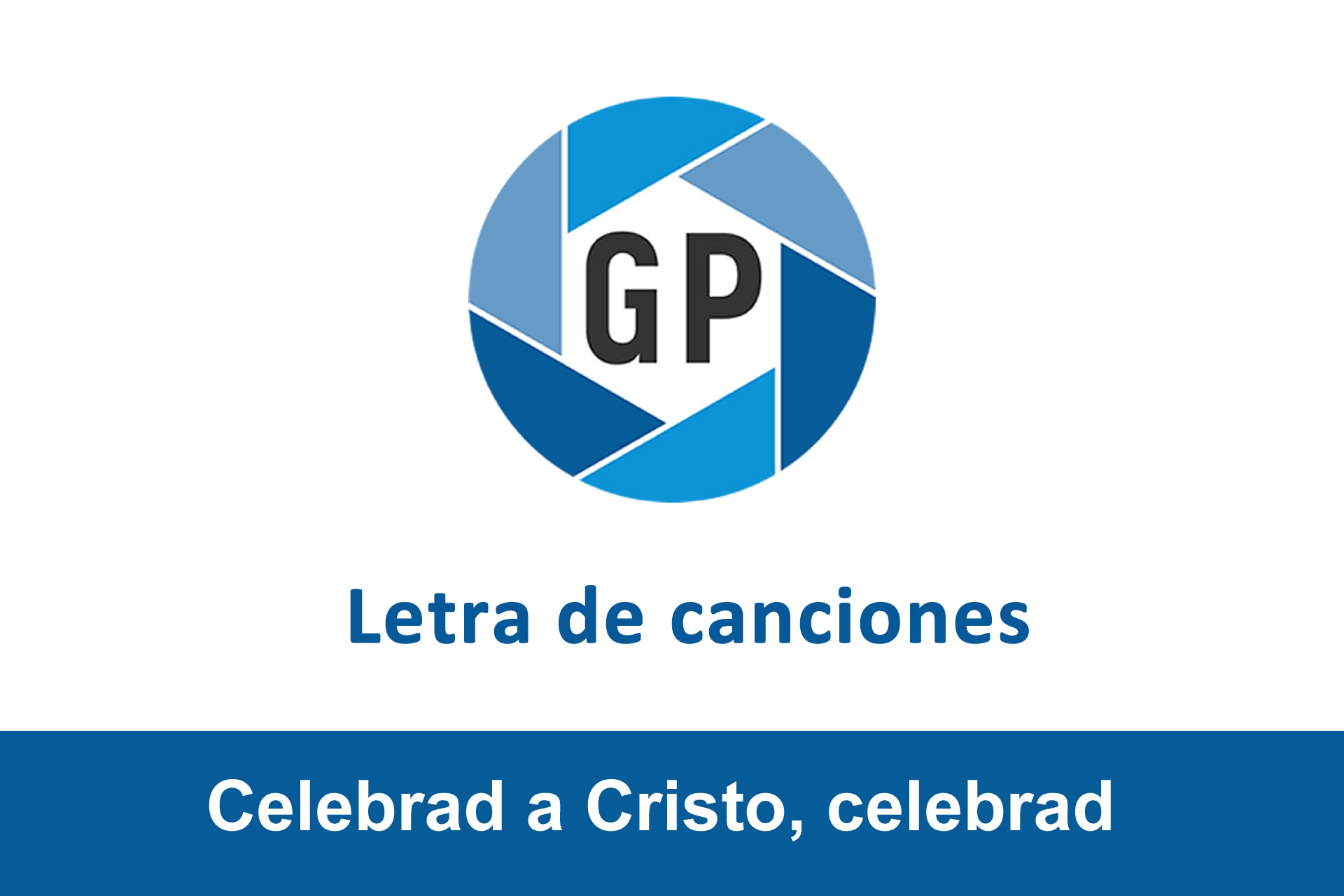Letra Celebrad a Cristo celebrad • Generación Pentecostal